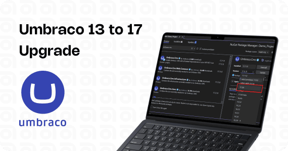 How to Upgrade Umbraco 13 to Umbraco 17 – Complete Step-by-Step Migration Guide